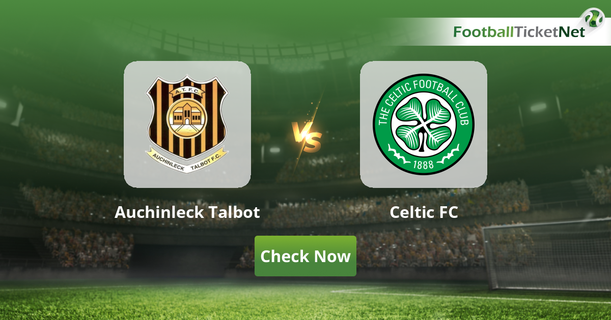 Auchinleck Talbot vs Celtic FC tickets - Scottish Cup