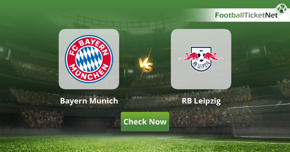 Bayern Munich vs RB Leipzig tickets - German Bundesliga