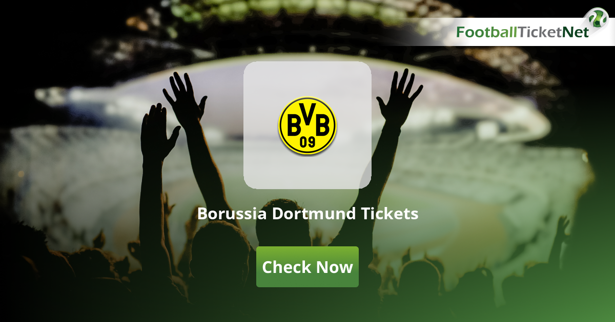 Buy Borussia Dortmund 2026/27 tickets online | Football Ticket Net