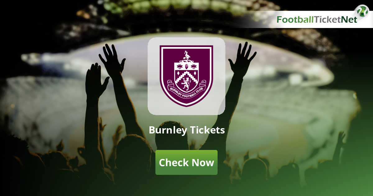 Buy Burnley 2026/27 tickets online | Football Ticket Net