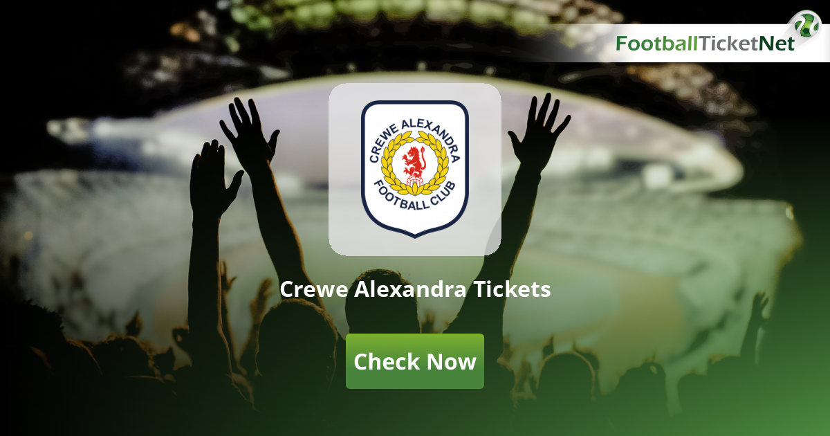 Buy Crewe Alexandra 2026/27 Tickets Online | Football Ticket Net
