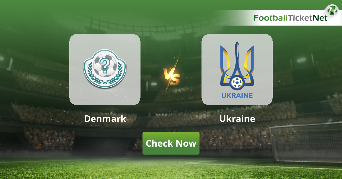 Denmark vs Ukraine tickets - International Friendly Matches