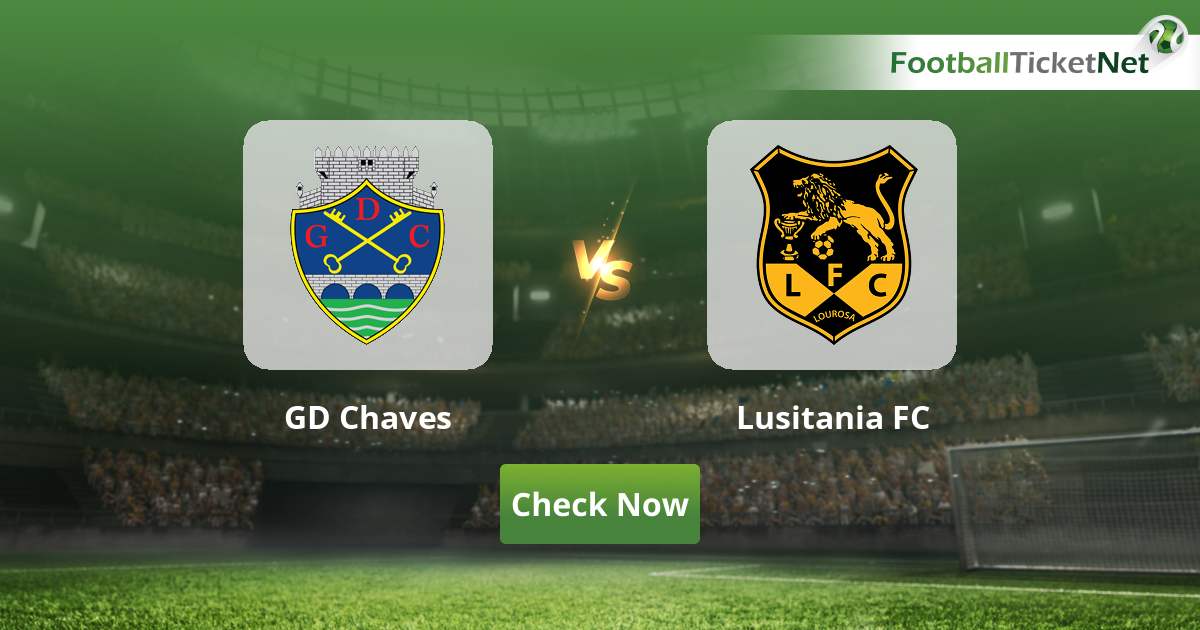 GD Chaves vs Lusitania FC tickets - Taca de Portugal 3rd Round