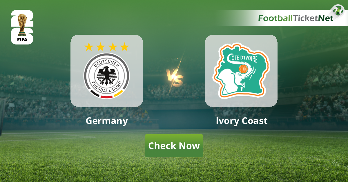 Match 33 - Germany Vs Ivory Coast Tickets - World Cup 2026 Group E
