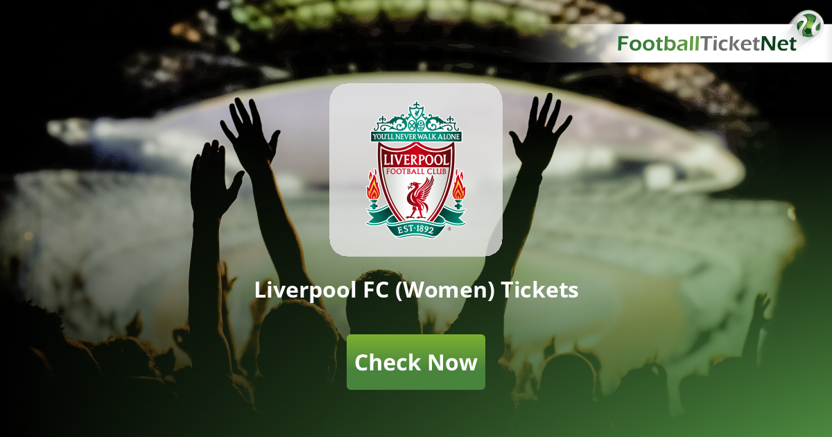 Buy Liverpool FC (Women) 2026/27 Tickets Online | Football Ticket Net
