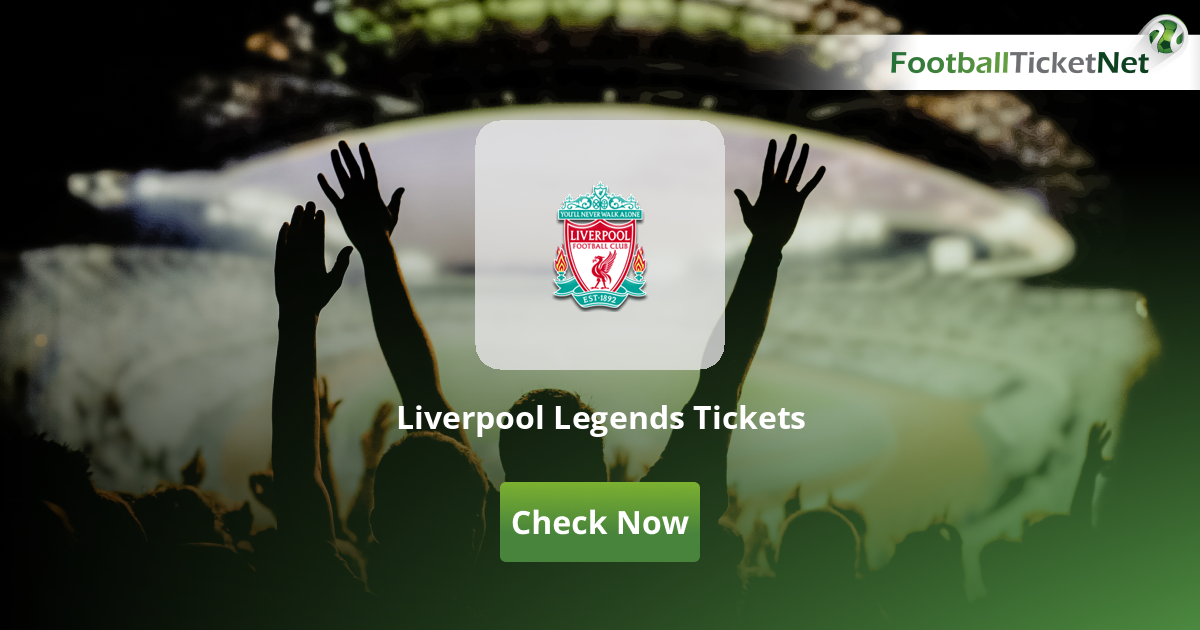 Buy Liverpool Legends 2025/26 tickets online | Football Ticket Net