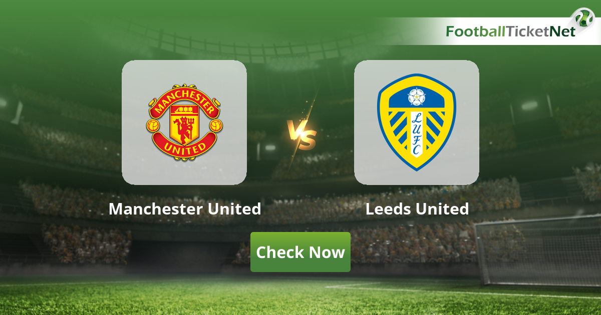 Manchester United Vs Leeds United Tickets - Pre-Season Friendly Matches