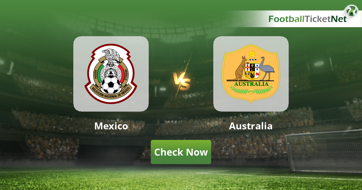 Mexico vs Australia tickets - International Friendly Matches