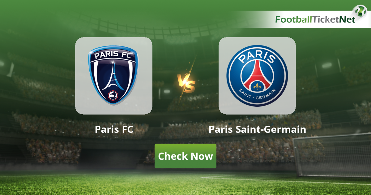 Paris FC vs Paris Saint-Germain tickets - French Ligue 1