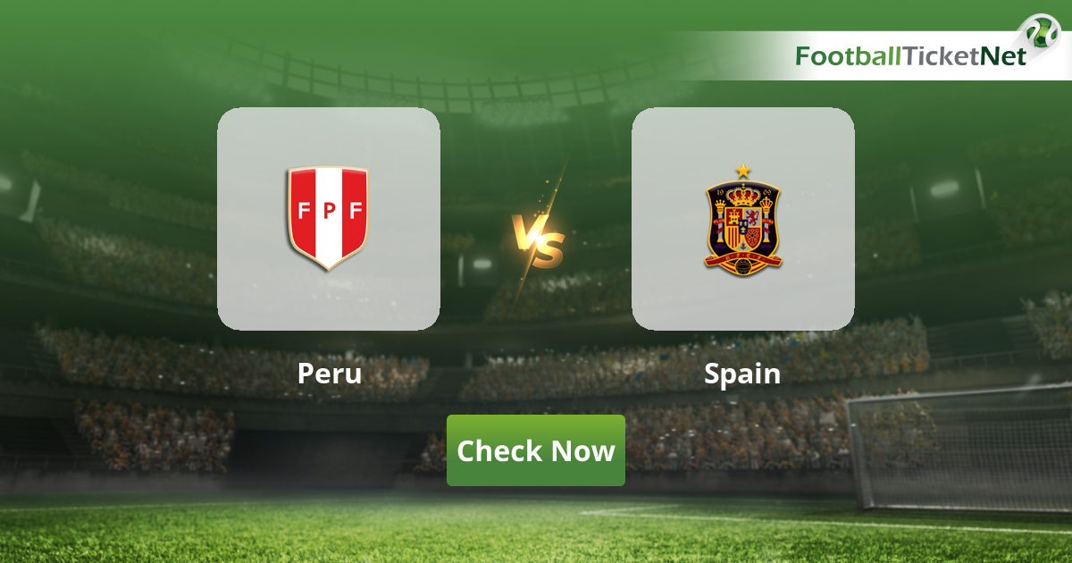 Peru vs Spain tickets - International Friendly Matches